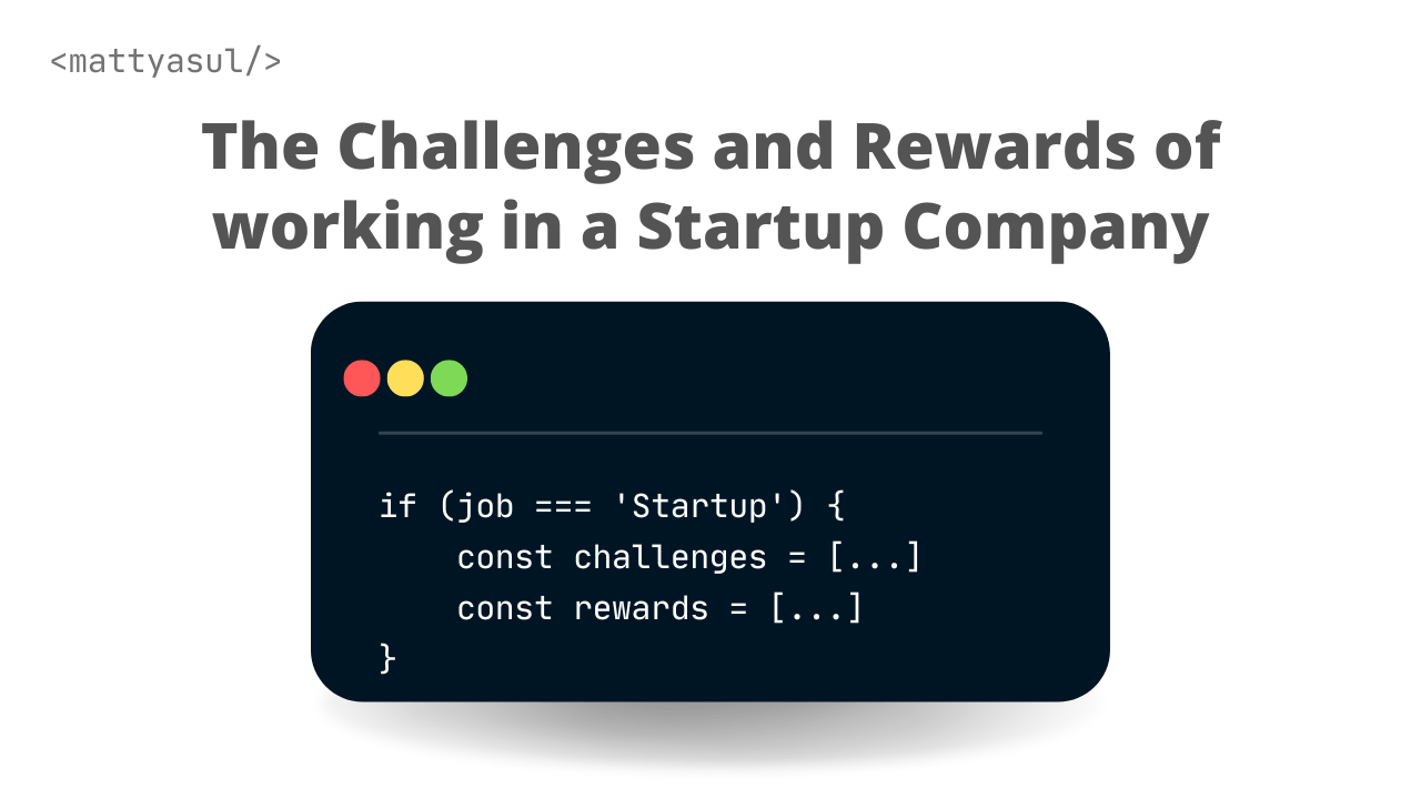 The challenges and rewards of working in a startup company